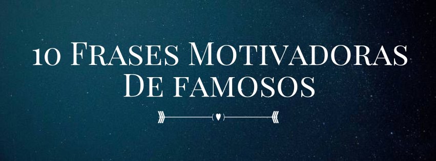 10 Frases Motivadoras de famosos! - Claudia Caminero